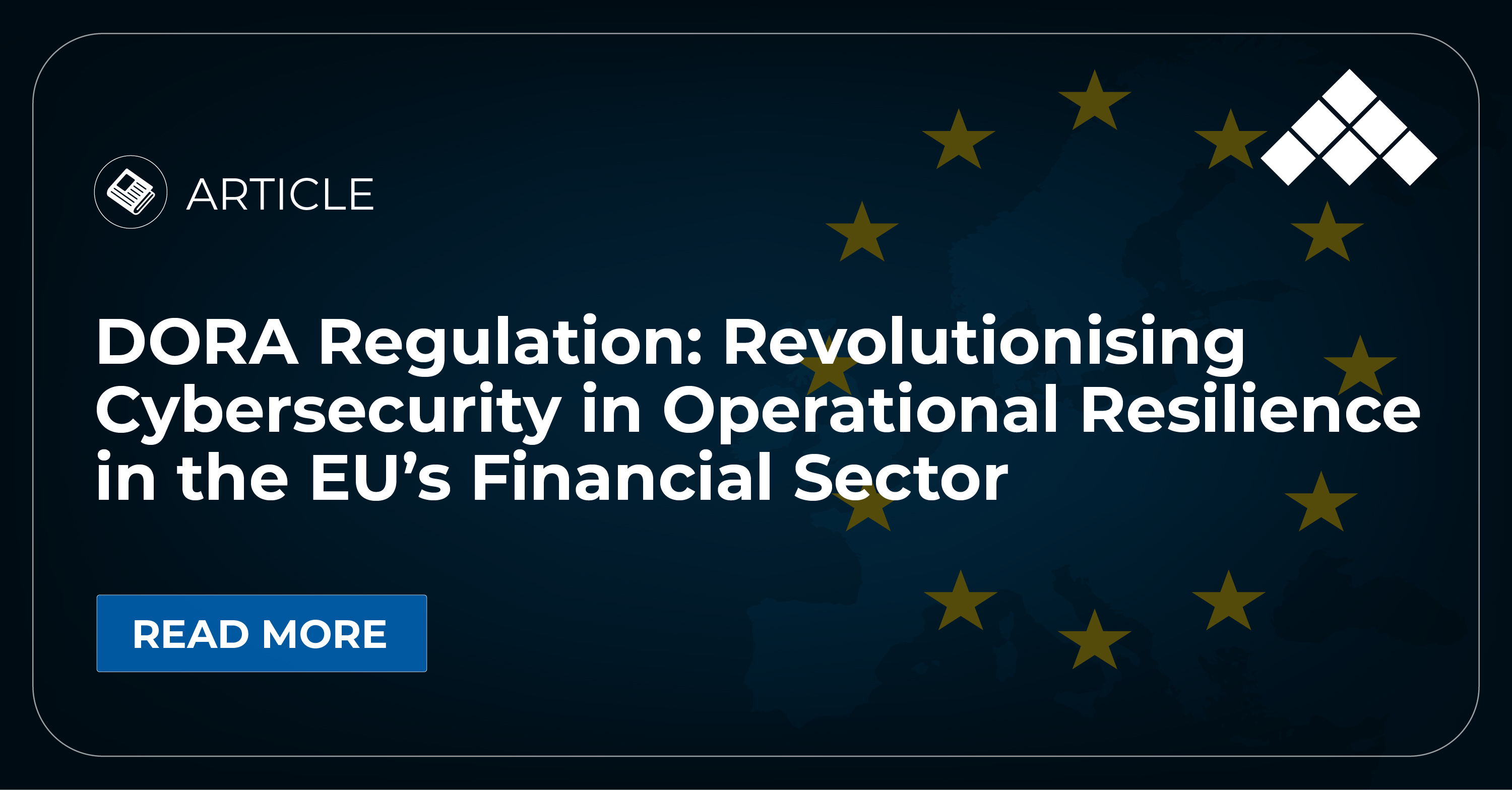 DORA Regulation: Revolutionising Cybersecurity in Operational Resilience in the EU's Financial ...